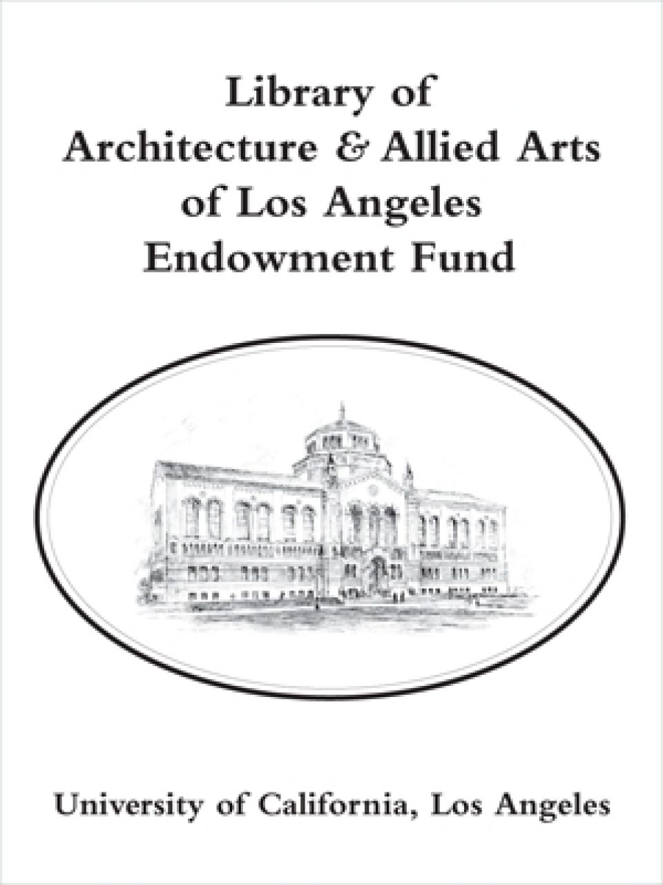 Library of Architecture and Allied Arts of Los Angeles Endowment Fund ...